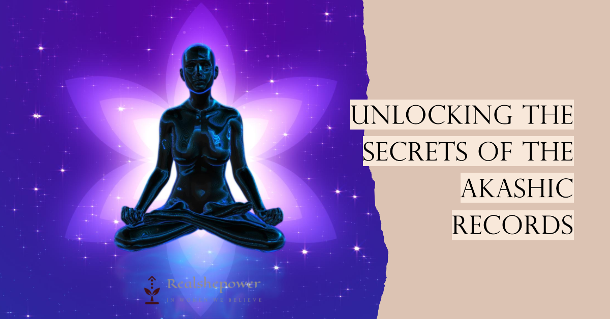 Akashic Records: Revealing The Secrets Of The Universe's Cosmic Library