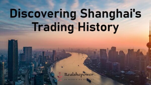 Shanghai History: A Journey From Ancient Roots To Modern Splendor