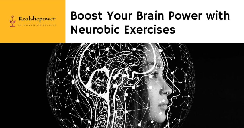Boost Your Brain Power With Neurobic Exercises - What You Need To Know