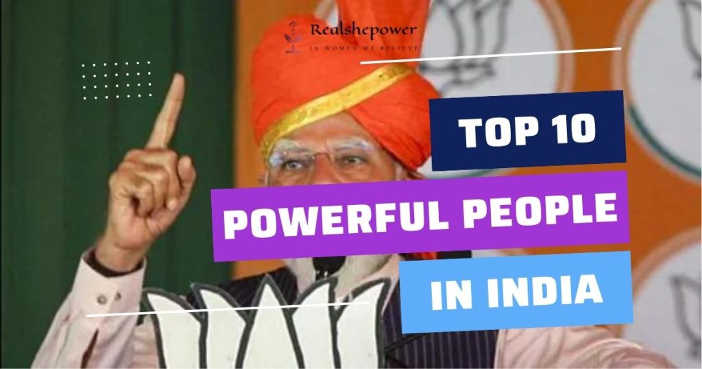 10 Most Powerful People In India: Who Runs The Show?