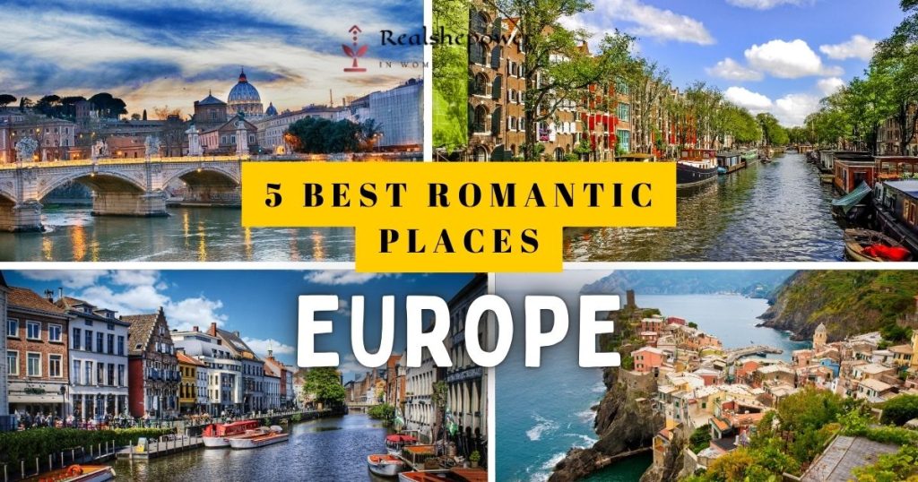 5 Best Romantic Places In Europe For Couples' Getaway