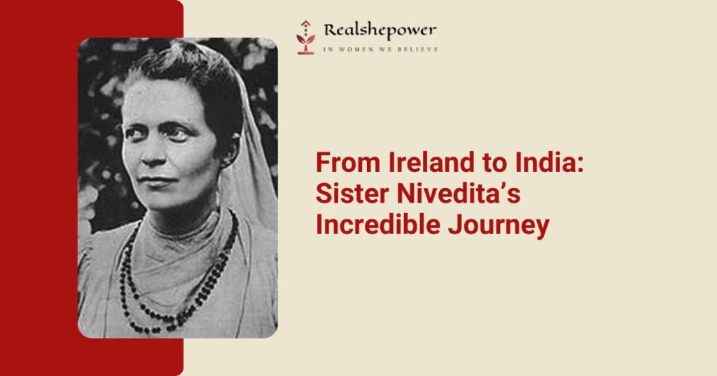 How An Irish Girl Became Sister Nivedita And Transformed The Lives Of ...